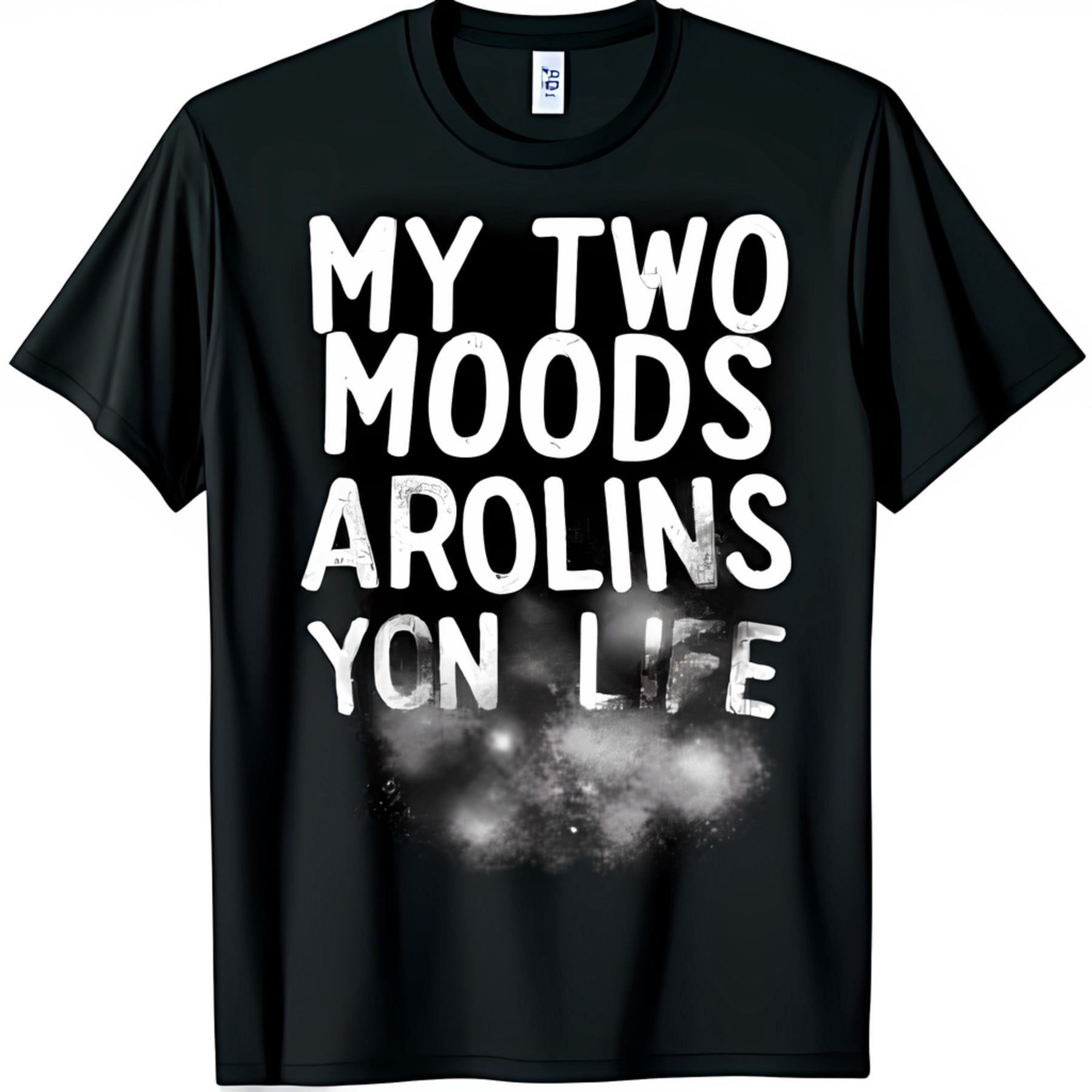 Inspired Black T-Shirt with Bold MY TWO MOODS AROLINS YCN LIFE Slogan ...