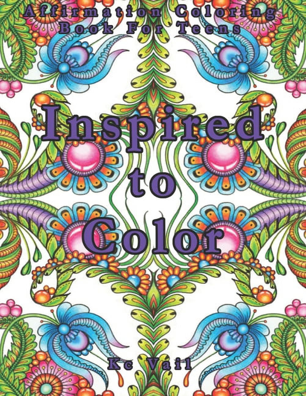 Inspired To Color: Affirmation Coloring Book For Teens: Inspirational ...