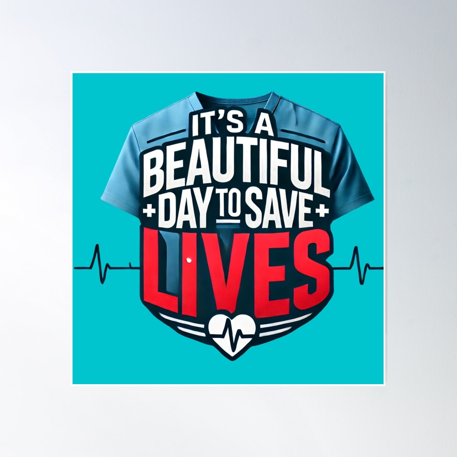 An Inspiring "It'S A Beautiful Day To Save Lives" Design, Perfect For ...