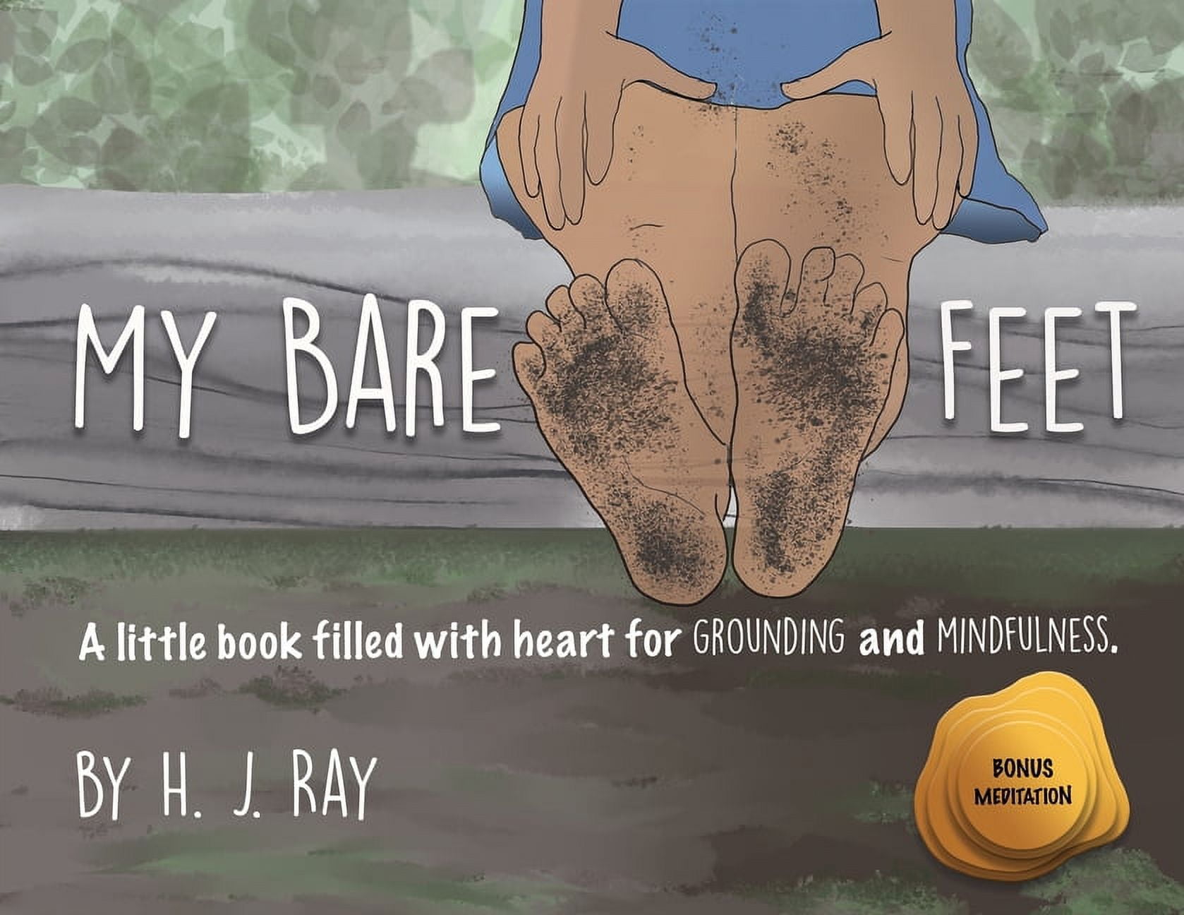 Inspiring Mindfulness My Bare Feet: A little book filled with heart for ...