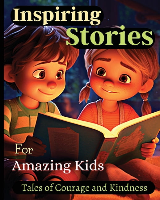 Inspiring Stories For Amazing Kids: A Motivational Book about Courage ...