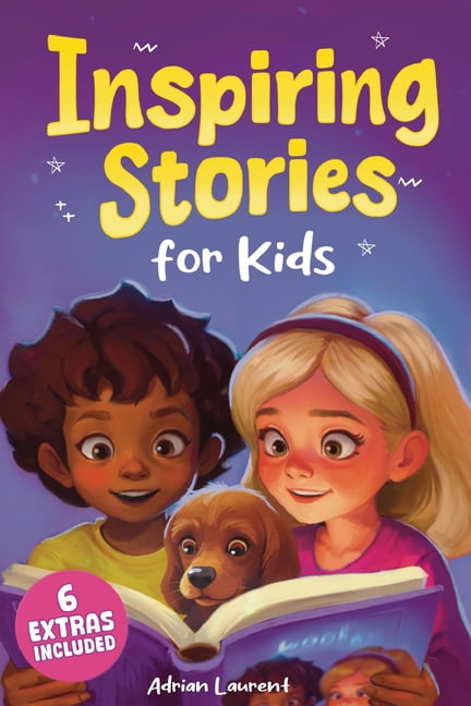 Inspiring Stories for Kids: Empowering Tales to Spark Self-Confidence, Catalyze Courage and ...