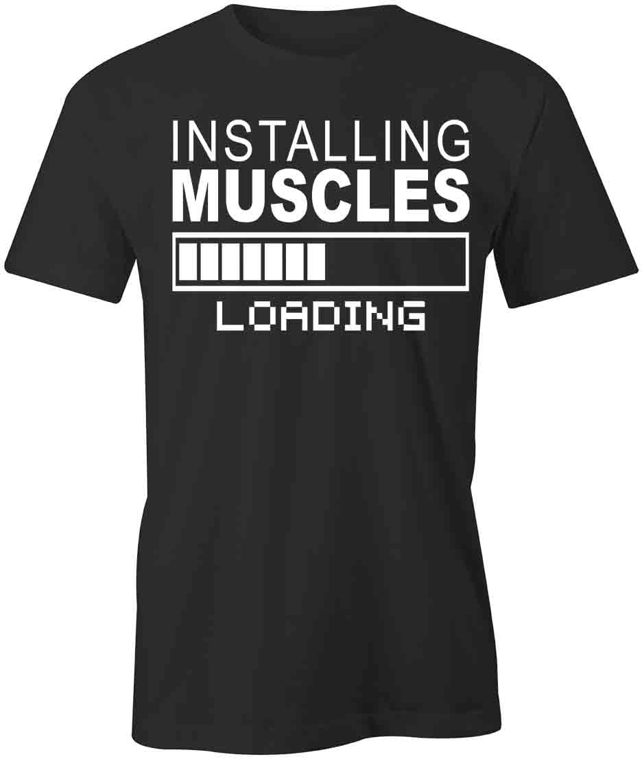 Installing Muscles Loading T-Shirt | White Tee Gift - Walmart.com