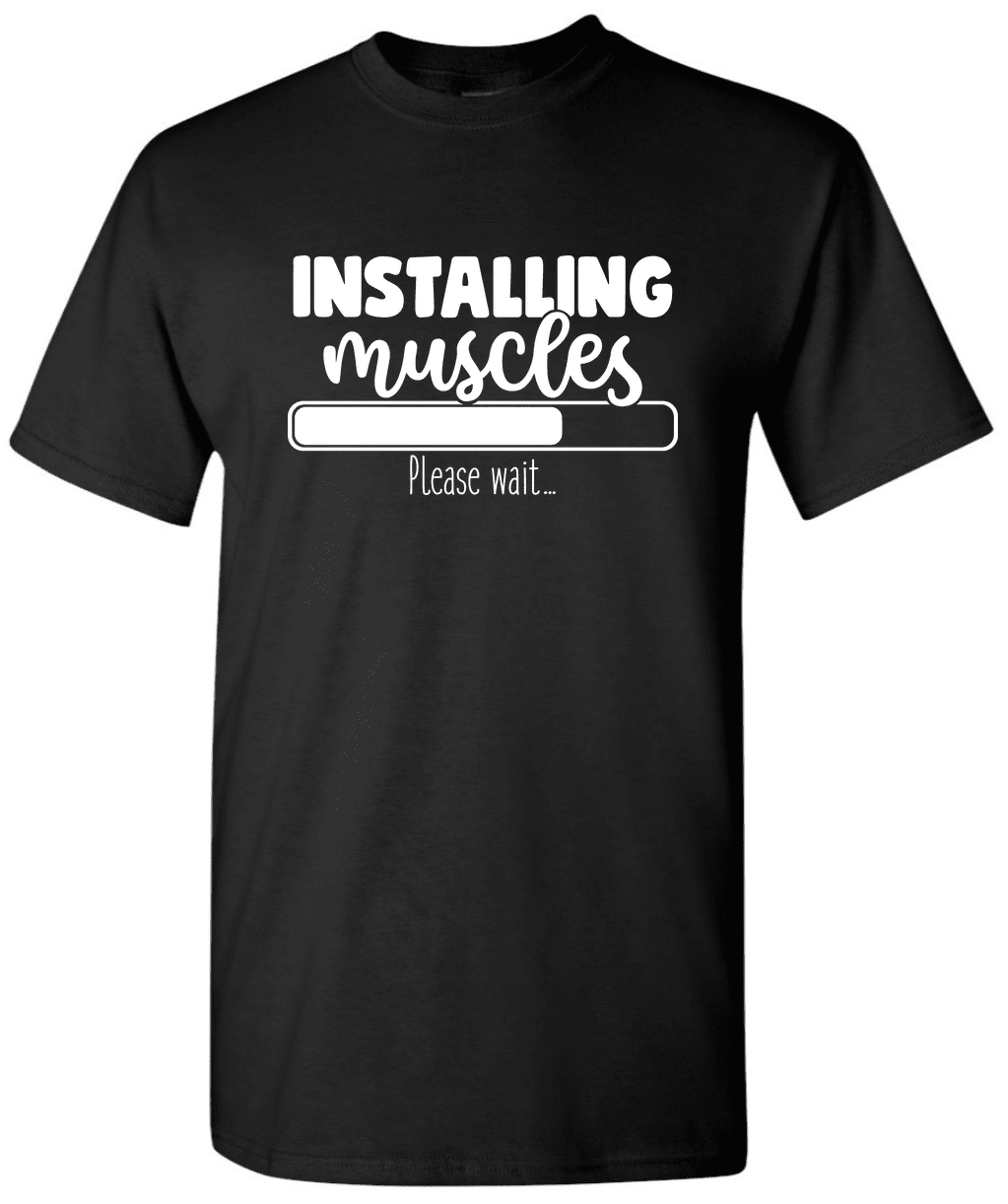 Installing Muscles Please Wait - Workout Motivational T-Shirt Gym Shirt ...