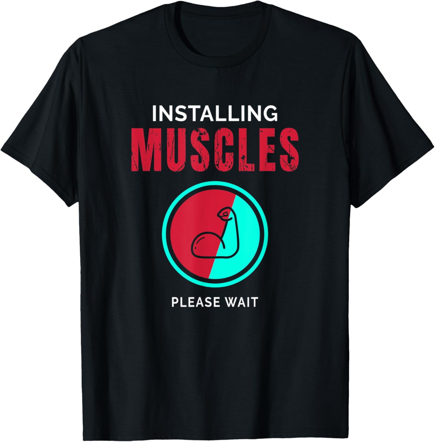 Installing Muscles Please Wait Funny Weightlifting Workout T-Shirt - Walmart.com