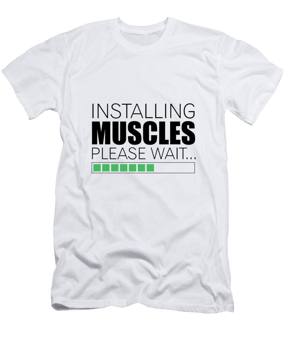 Installing Muscles Please Wait Gym Motivational Quotes Poster T Shirt