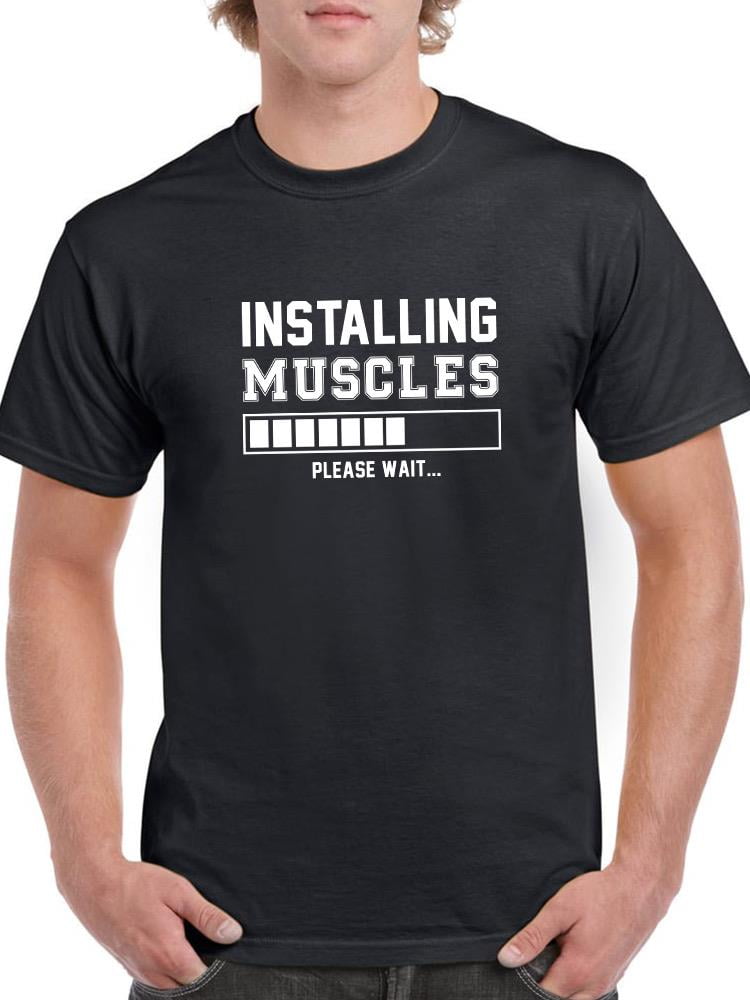 Installing Muscles T-Shirt Men -Smartprints Designs, Male Small ...