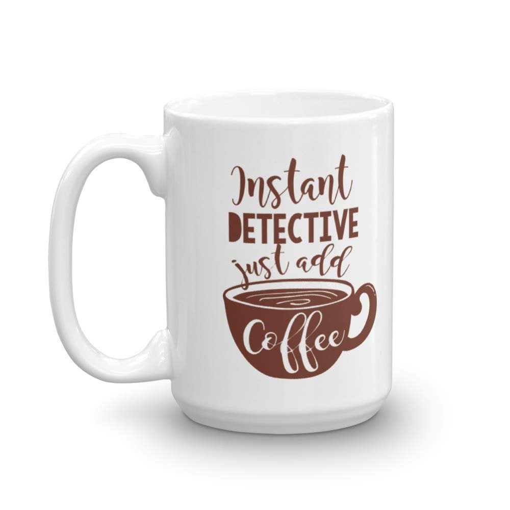 Instant Detective Coffee & Tea Gift Mug For A Jr Police Spy & An Adult ...