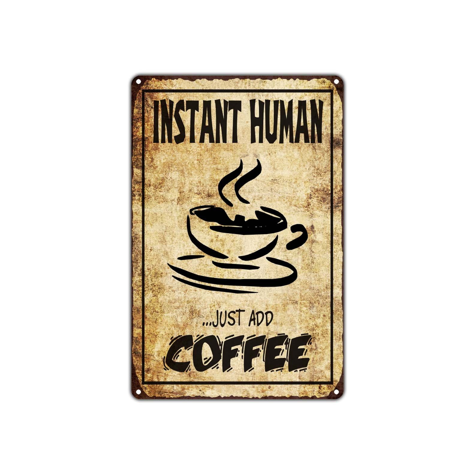 Instant Human … Just Add Coffee Funny Novelty Vintage Retro Metal Wall ...