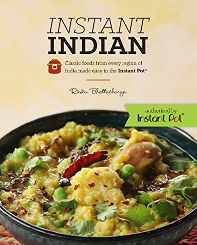 Pre-Owned Instant Indian: Classic Foods from Every Region of India made ...