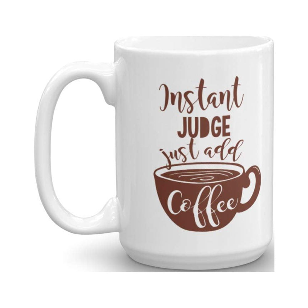 Instant Judge Coffee & Tea Gift Mug Cup For Men & Women Supreme Court ...