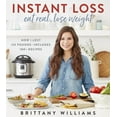 Instant Loss: Eat Real, Lose Weight: How I Lost 125 Pounds--Includes ...