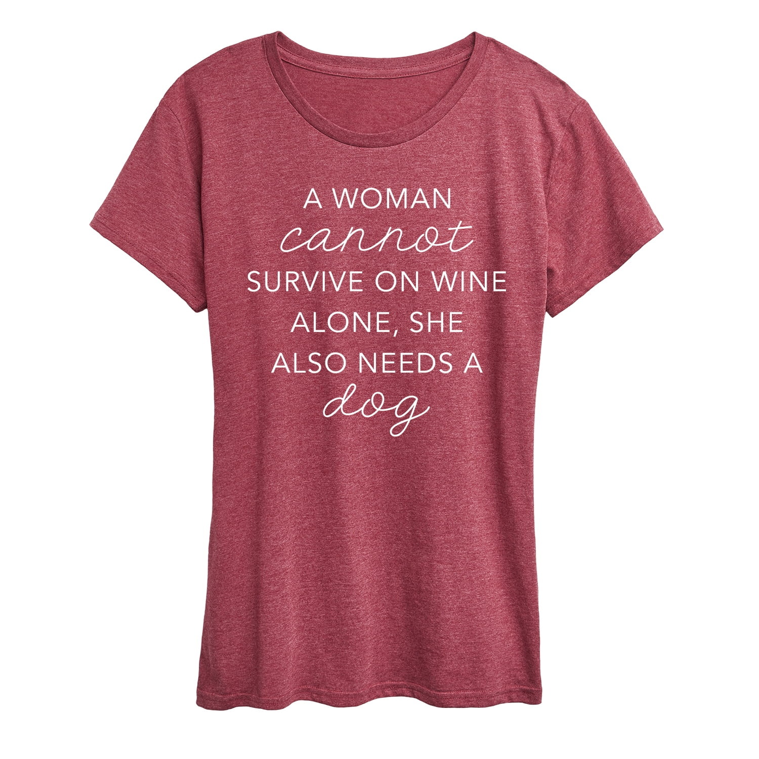 Instant Message - A Woman Cannot Survive On Wine Alone - Women's Short ...