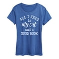 Instant Message - All I Need is my Cat and a Good Book - Women's Short ...