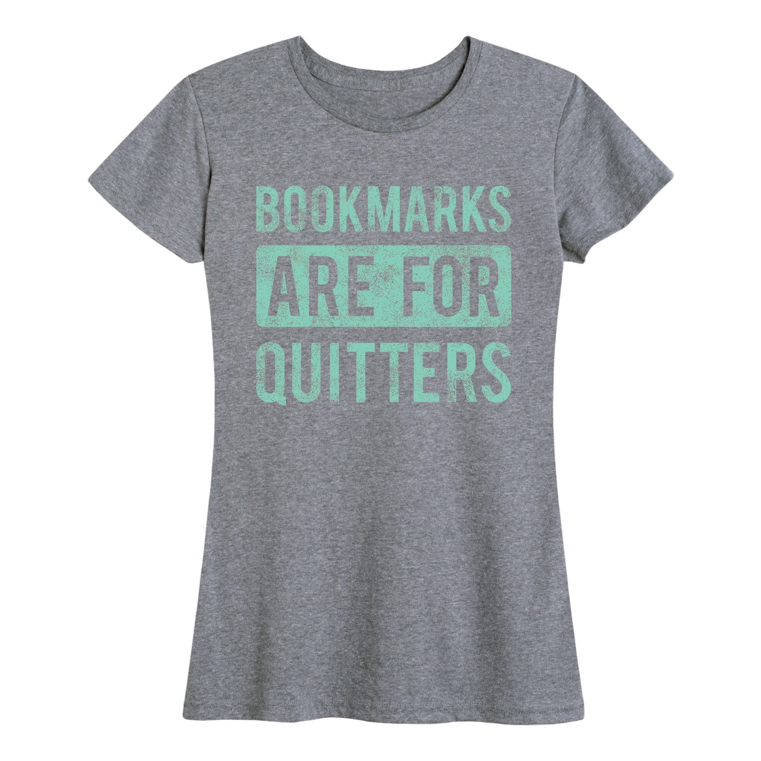 Instant Message - Bookmarks are for Quitters - Women's Short Sleeve ...