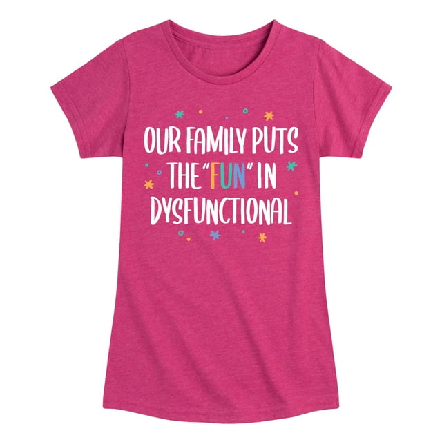 Instant Message - Celebrate Family - Our Family Puts the "Fun" in Dysfunctional - Toddler ...