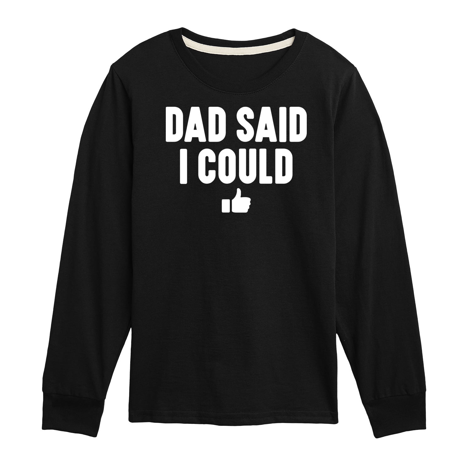 Instant Message - Dad Said I Could - Toddler & Youth Long Sleeve ...