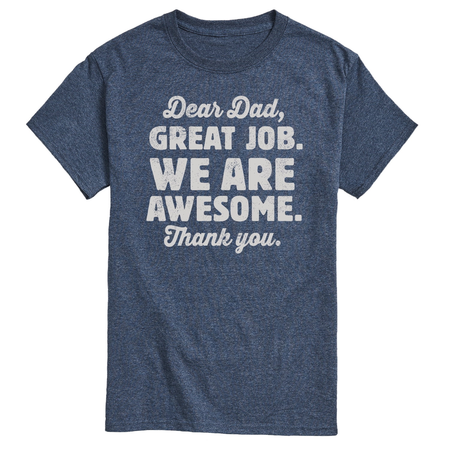 Instant Message - Dear Dad Great Job - Men's Short Sleeve Graphic T ...