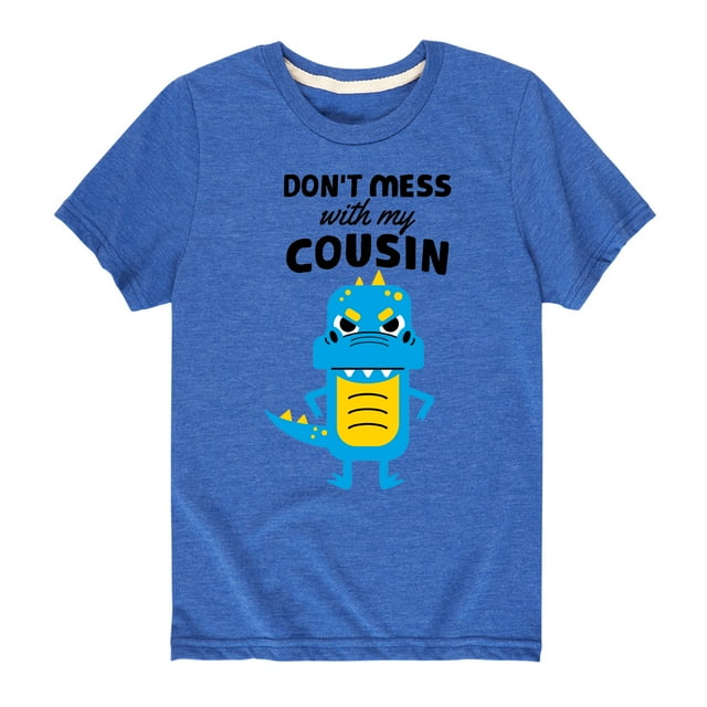 Instant Message - Don't Mess With Cousin - Toddler And Youth Short Sleeve Graphic T-Shirt ...