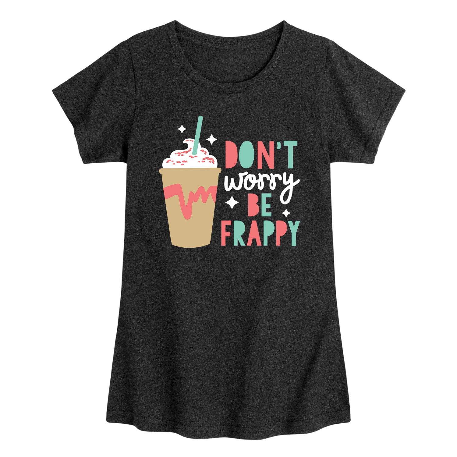 Instant Message - Don't Worry Be Frappy - Toddler And Youth Girls Short Sleeve Graphic T-Shirt ...