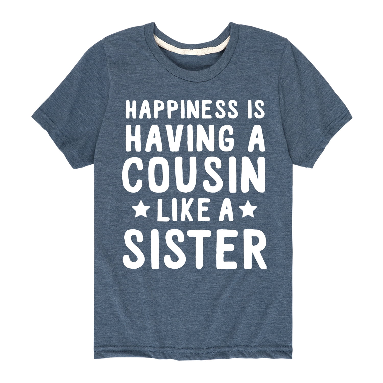 Instant Message - Happiness Is Having A Cousin Like A Sister - Toddler And Youth Short Sleeve ...