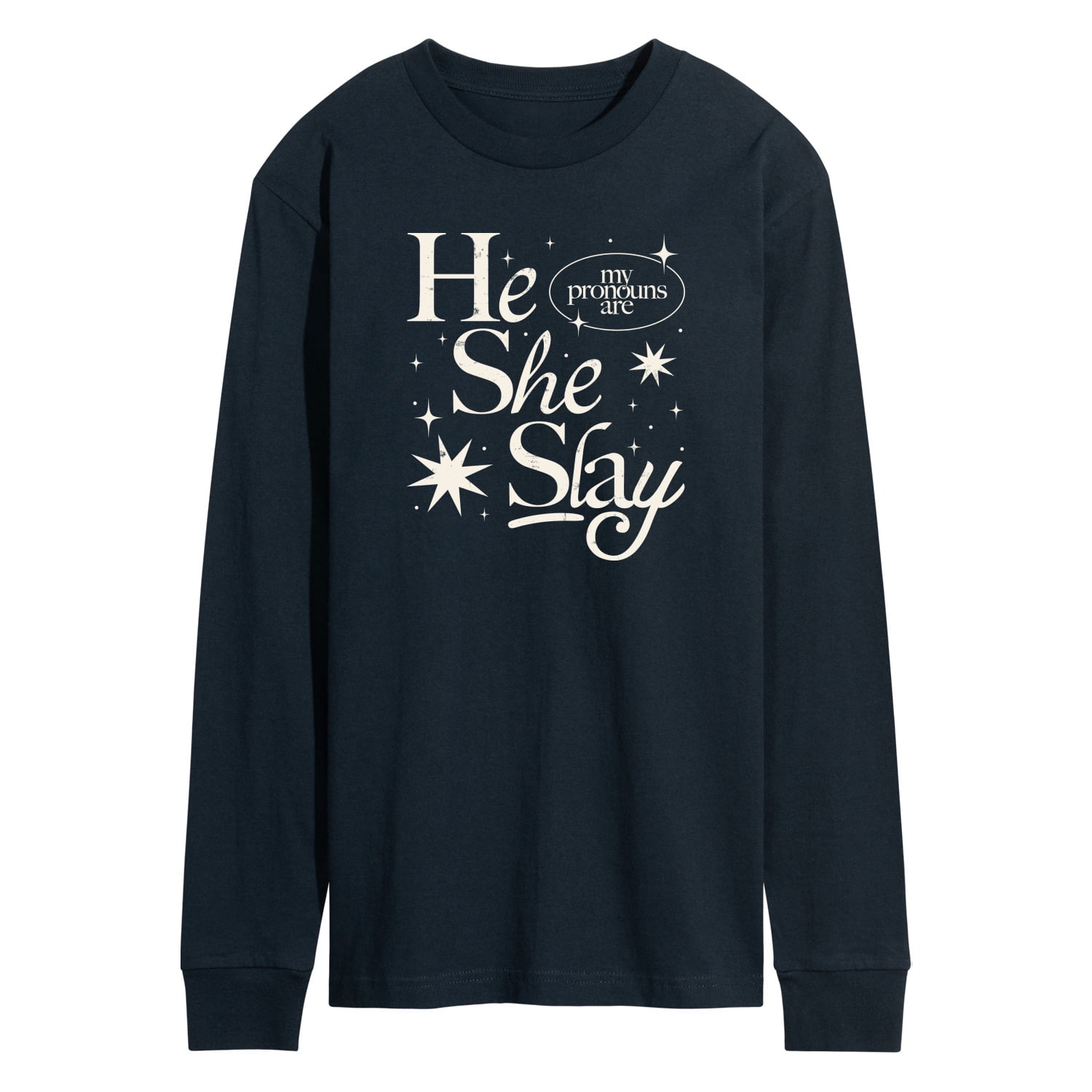 Instant Message - He She Slay - Men's Long Sleeve T-Shirt - Walmart.com