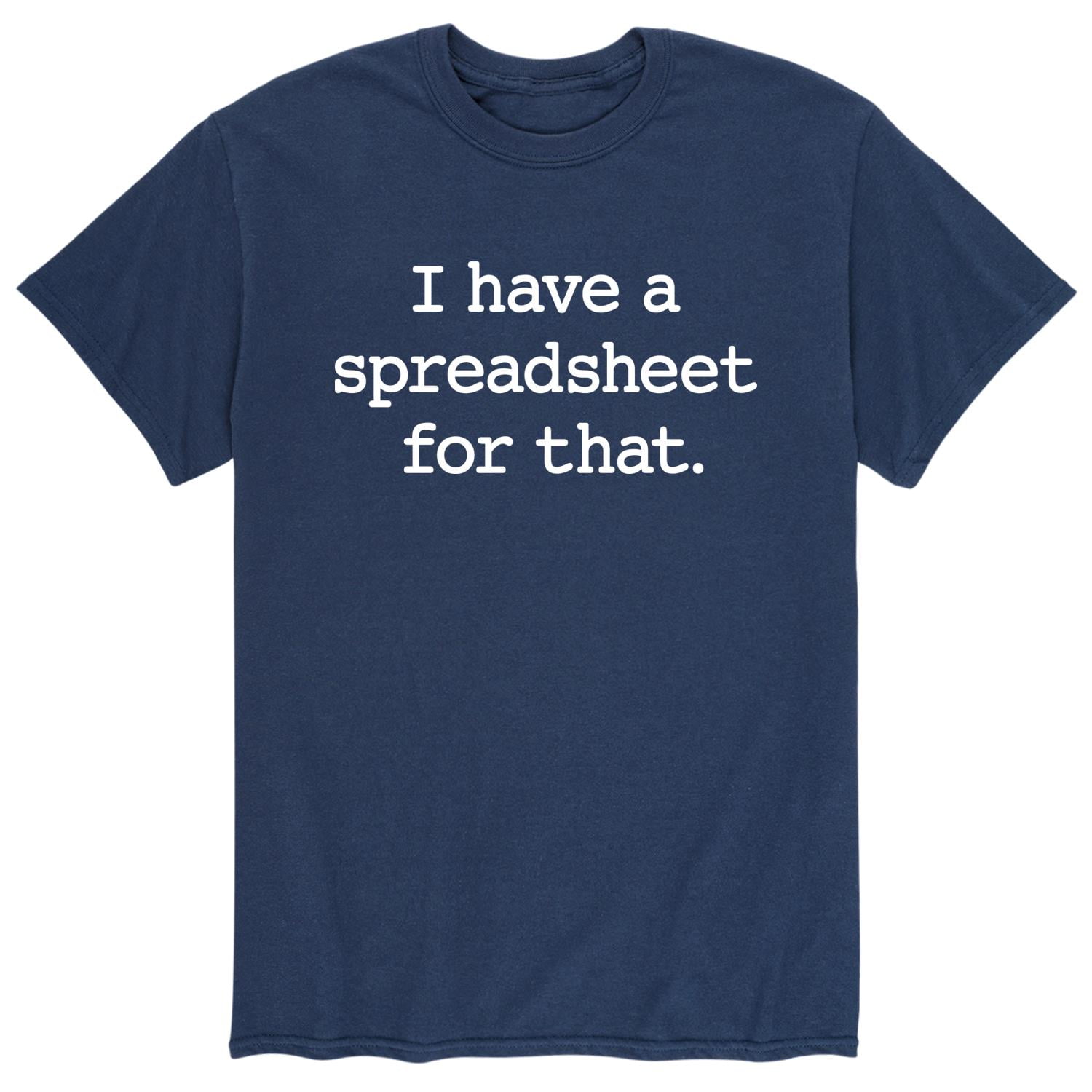 Instant Message - I Have A Spreadsheet For That - Men's Short Sleeve ...