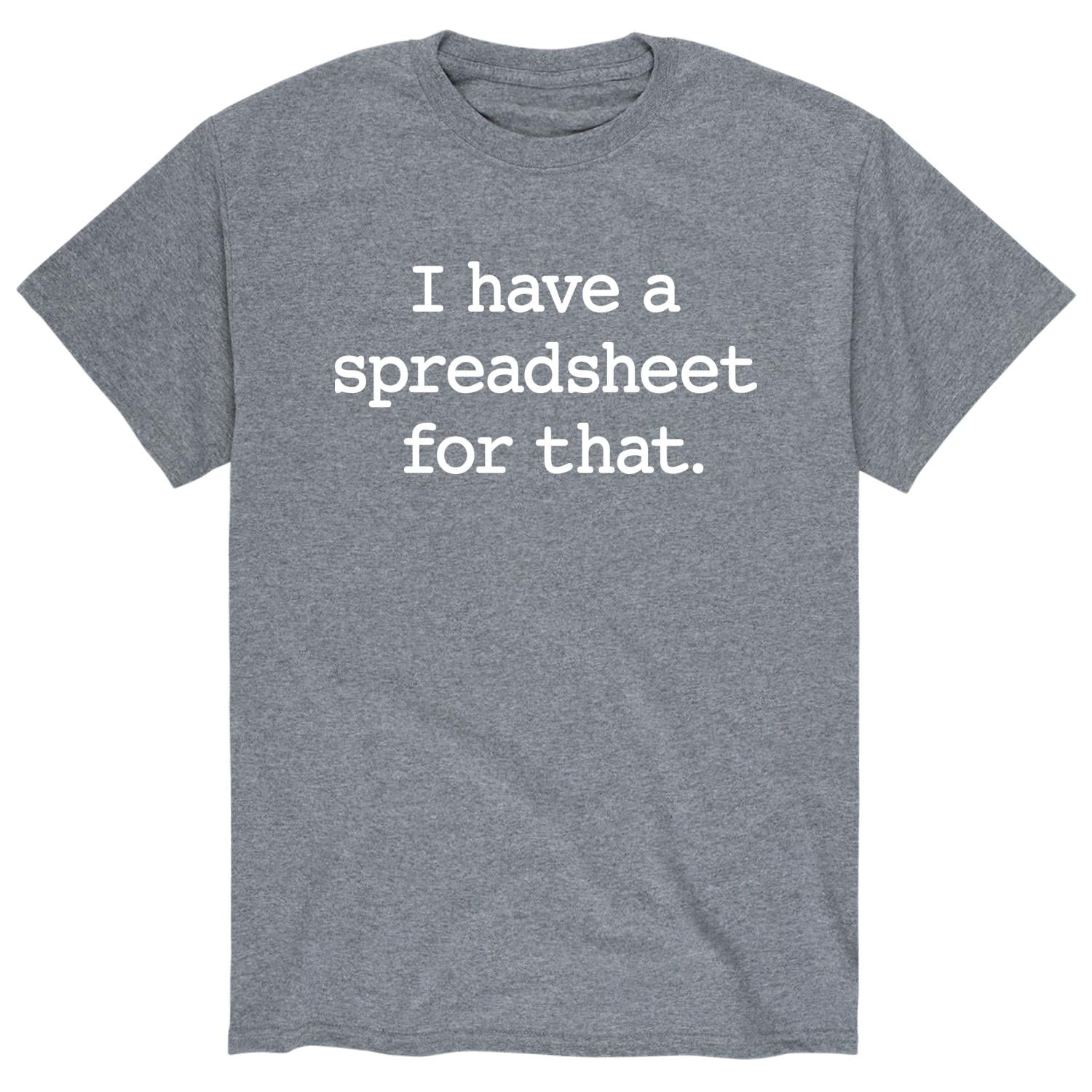 Instant Message - I Have A Spreadsheet For That - Men's Short Sleeve ...