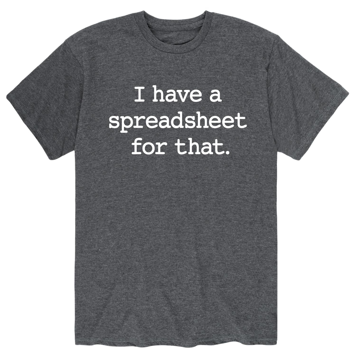 Instant Message - I Have A Spreadsheet For That - Men's Short Sleeve ...