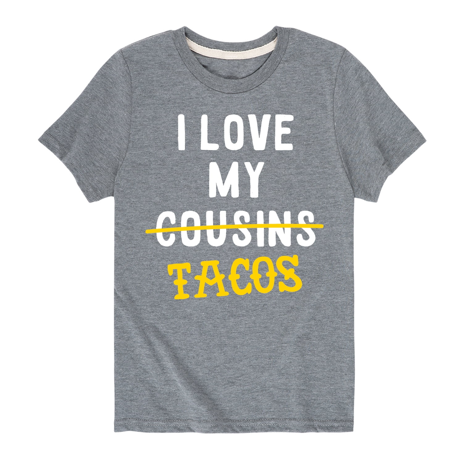 Instant Message - I Love My Cousin's Tacos - Toddler And Youth Short Sleeve Graphic T-Shirt ...