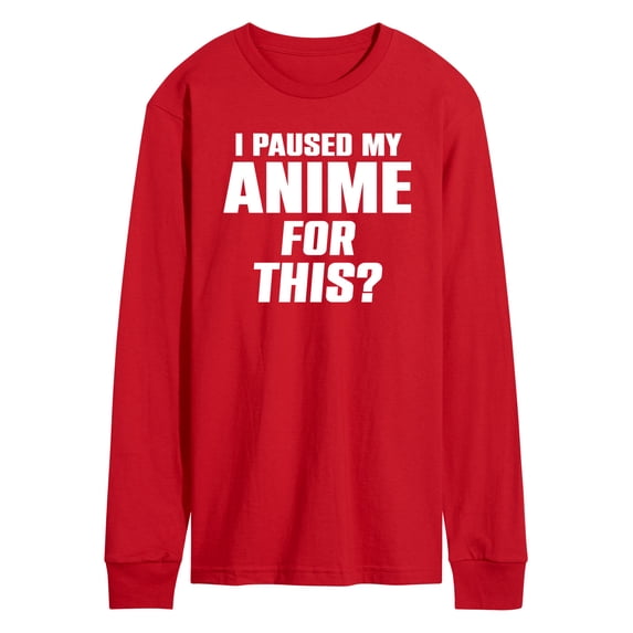 Instant Message - I Paused My Anime For This - Men's Long Sleeve ...