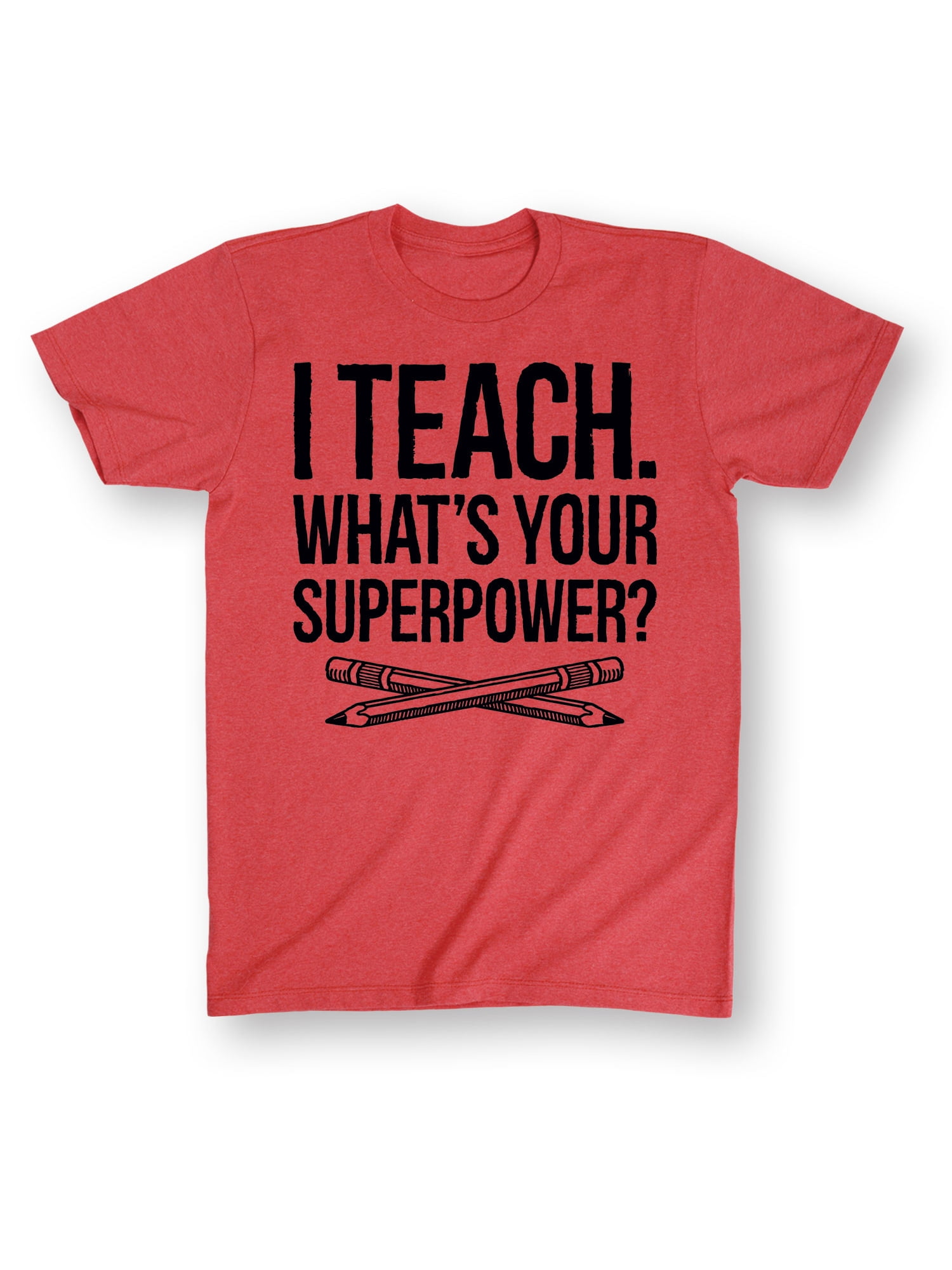 Instant Message - I Teach Whats Your Superpower - Men's Short Sleeve ...