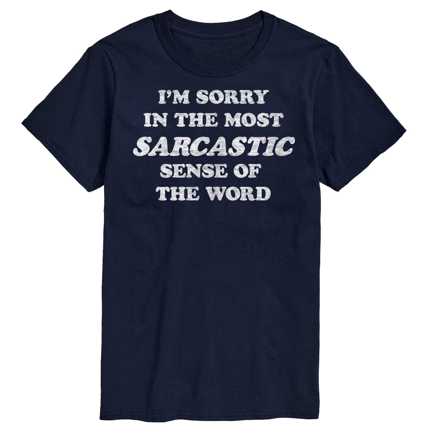 Instant Message - I'm Sorry Sarcastic - Men's Short Sleeve Graphic T ...