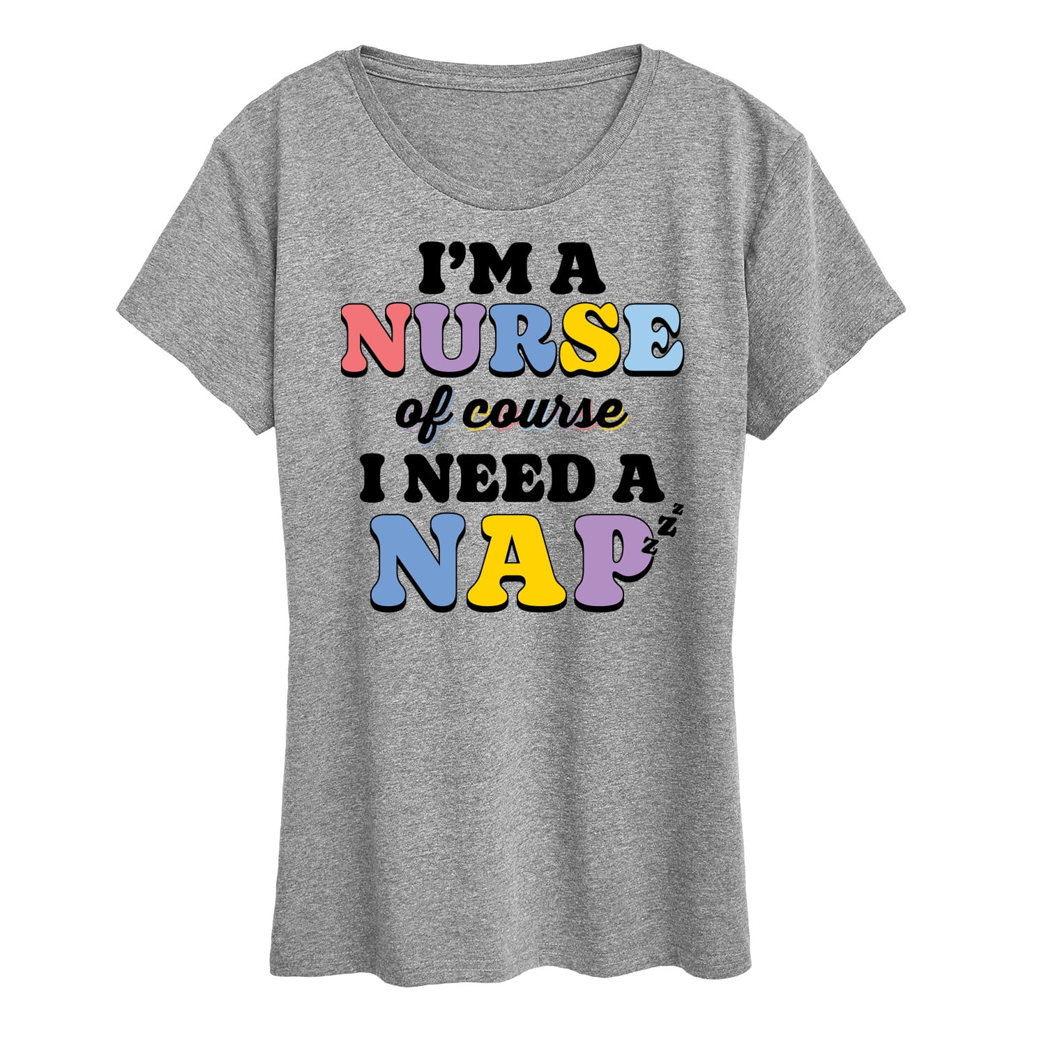Instant Message - Im A Nurse Of Course I Need A Nap - Women'S Short ...