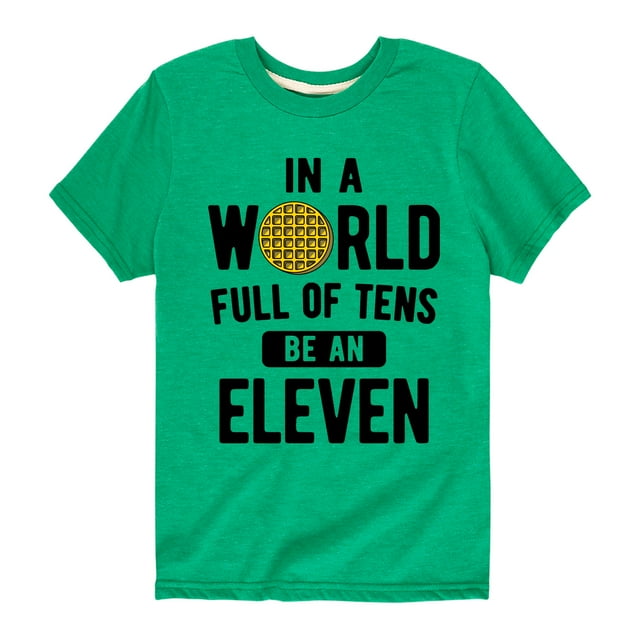 Instant Message - In A World Full Of Tens Be An Eleven - Toddler And Youth Short Sleeve Graphic ...