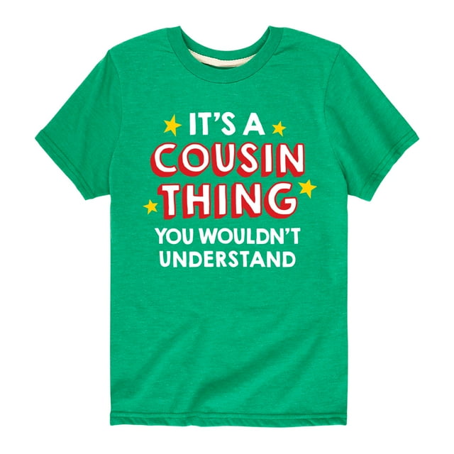 Instant Message - It's A Cousin Thing - Toddler And Youth Short Sleeve ...