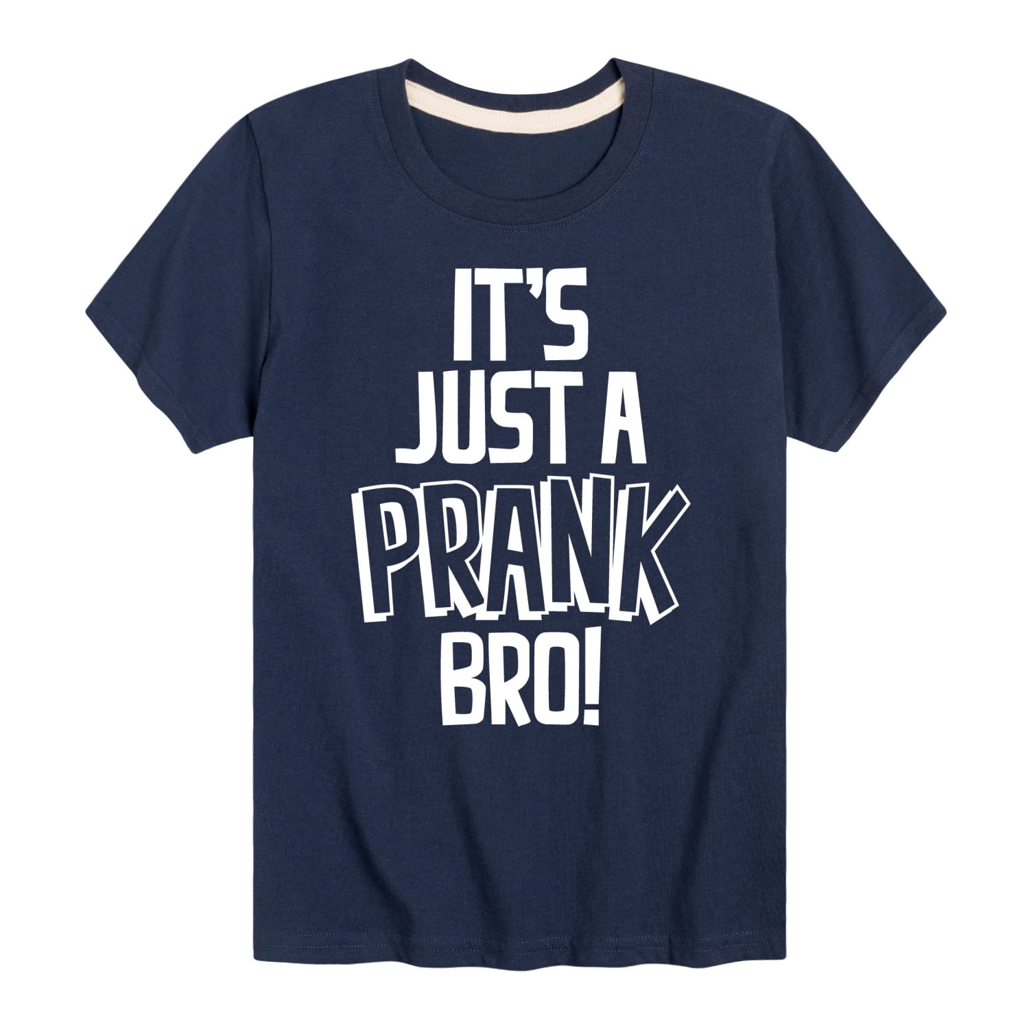 Instant Message - Its Just A Prank Bro - Toddler & Youth Short Sleeve ...