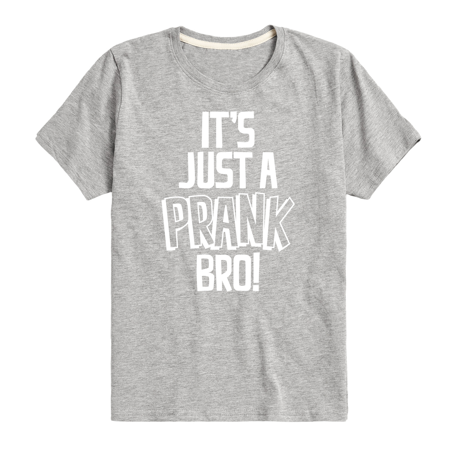 Instant Message - Its Just A Prank Bro - Toddler & Youth Short Sleeve ...