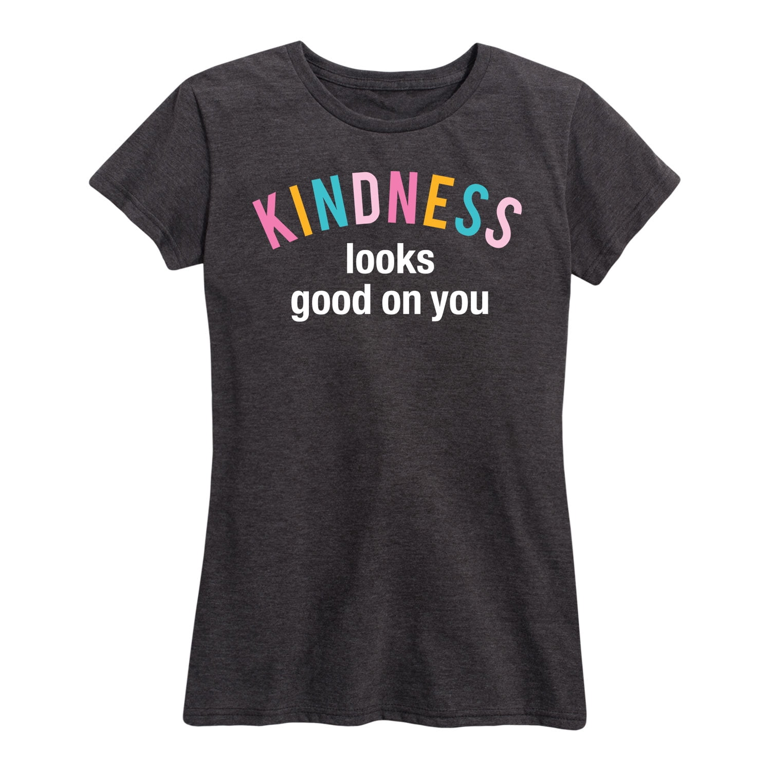 Instant Message - Kindness Looks Good On You - Women's Short Sleeve ...