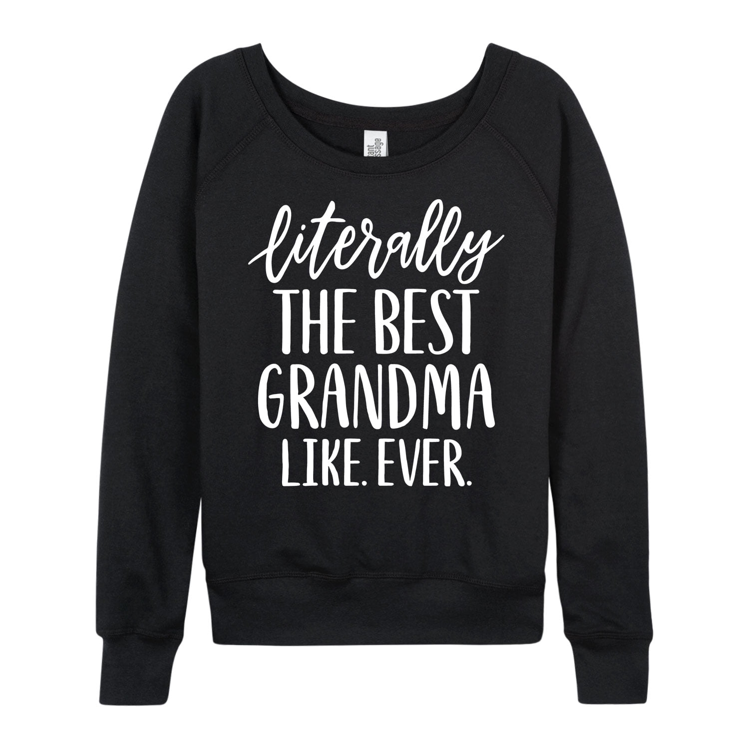Instant Message - Literally The Best Grandma Like Ever - Women's French ...