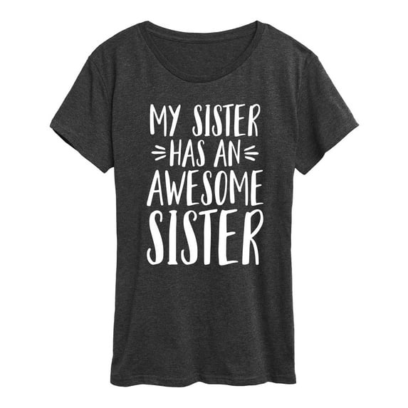 Instant Message - My Sister Has Awesome Sister - Women's Short Sleeve Graphic T-Shirt - Walmart.com