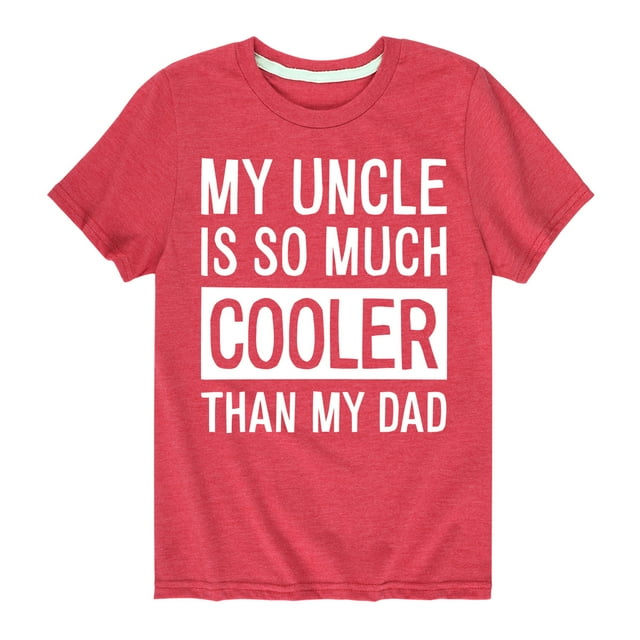 Instant Message - My Uncle Is So Much Cooler - Toddler And Youth Short Sleeve Graphic T-Shirt ...