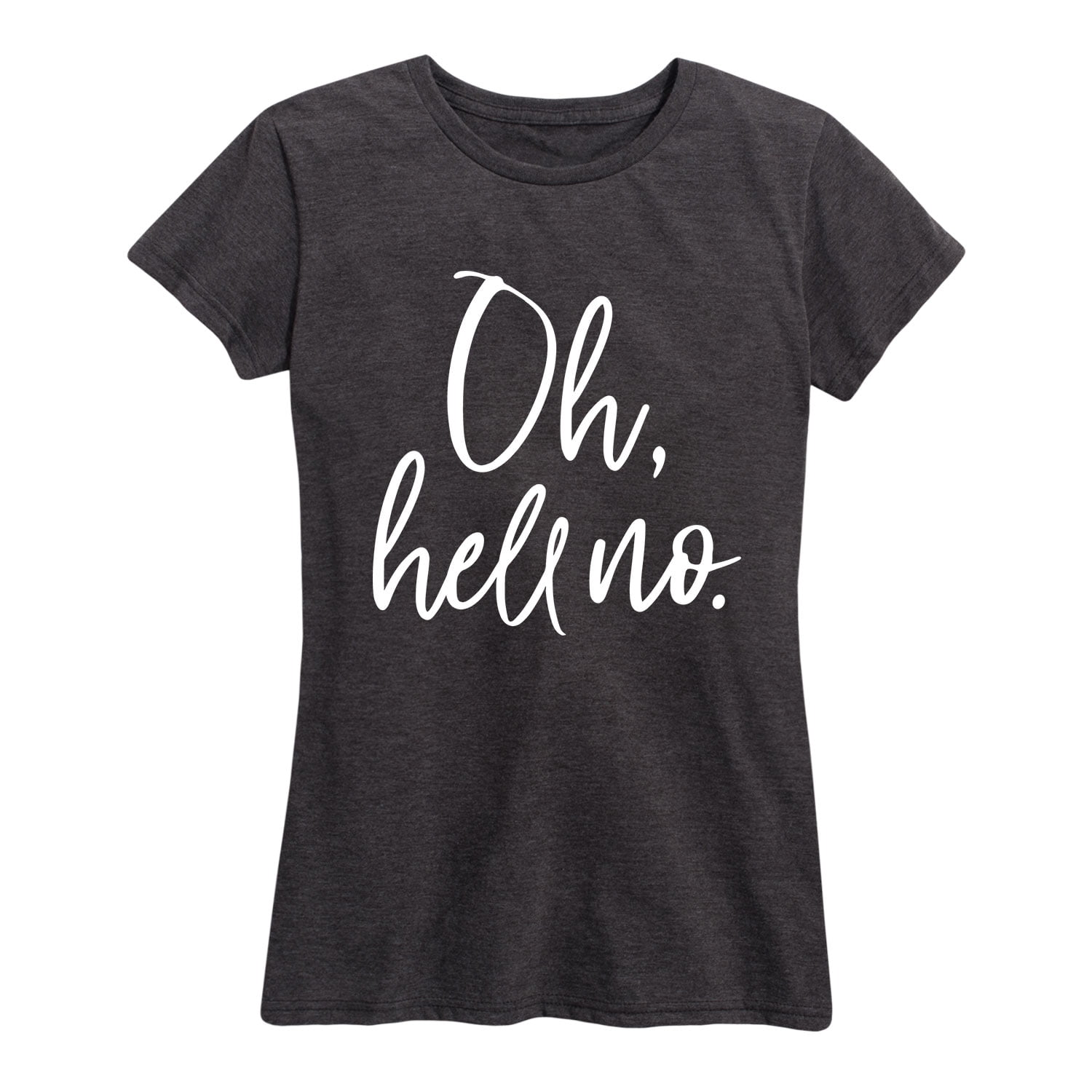 Instant Message - Oh Hell No - Women's Short Sleeve Graphic T-shirt ...