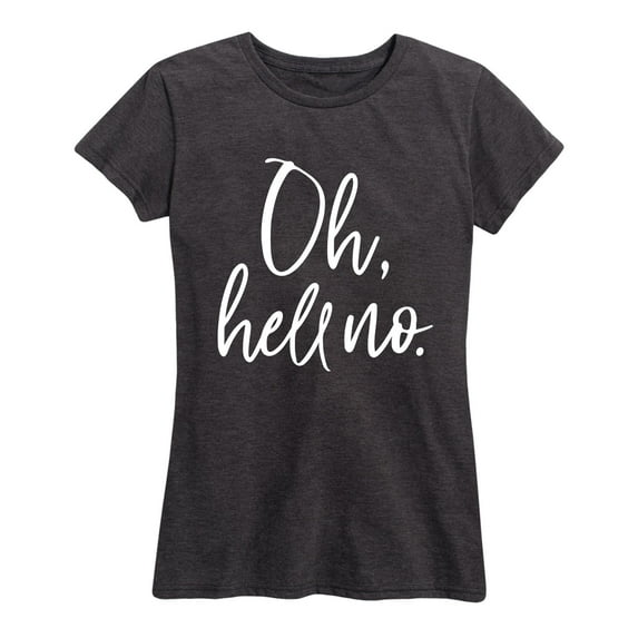 Instant Message - Oh Hell No - Women's Short Sleeve Graphic T-shirt ...