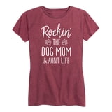 Instant Message - Rockin The Dog Mom And Aunt Life - Women's Short ...