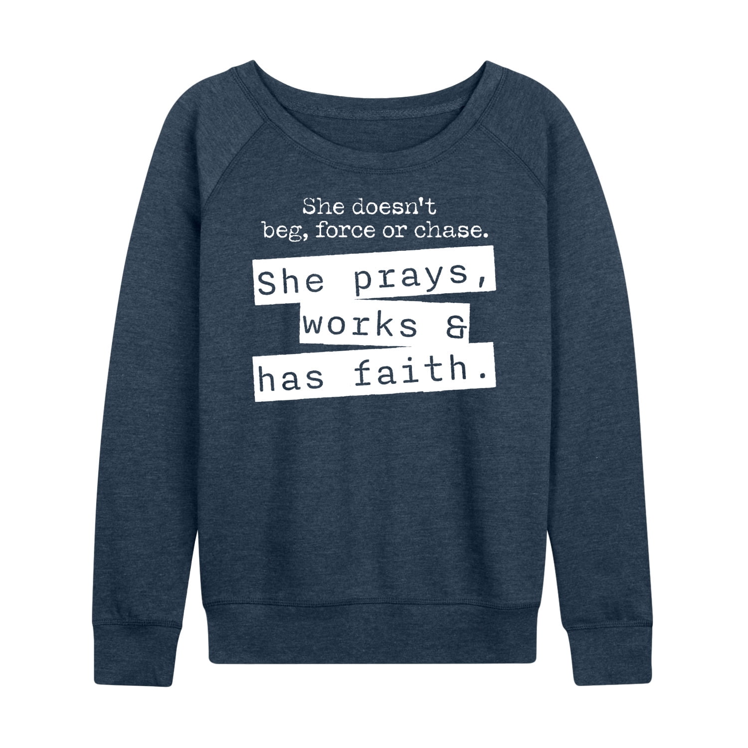 Instant Message - She Prays, Works, & has Faith - Women's Lightweight French Terry Long Sleeve ...