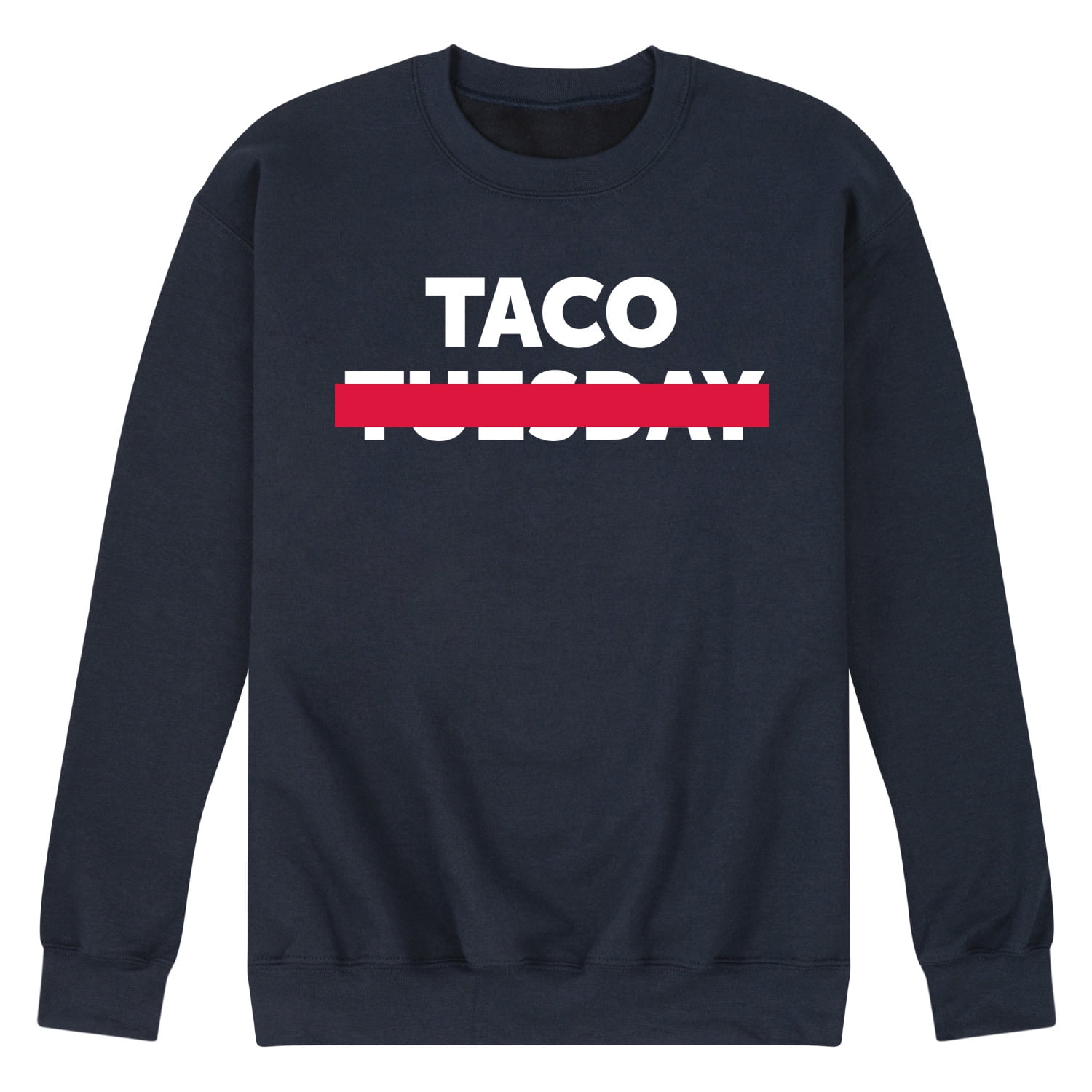 Instant Message - Taco Tuesday Crossed Out - Men's Crew Neck Fleece ...