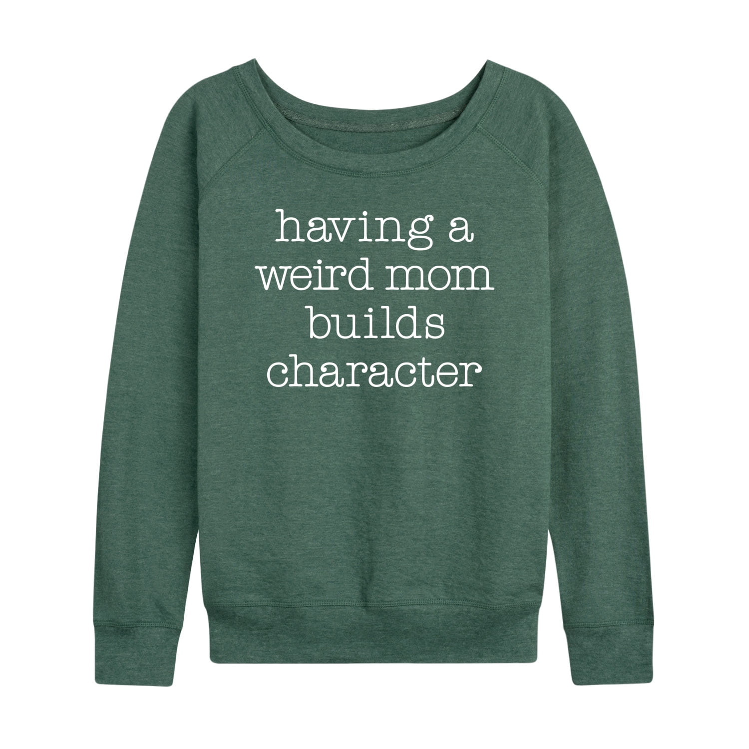 Instant Message - Weird Mom Builds Character - Women's French Terry ...
