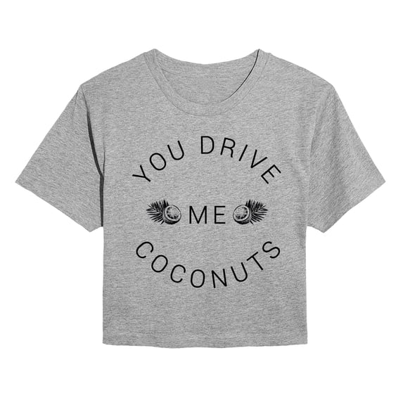 Instant Message - You Drive Me Coconuts - Juniors Cropped Graphic T ...