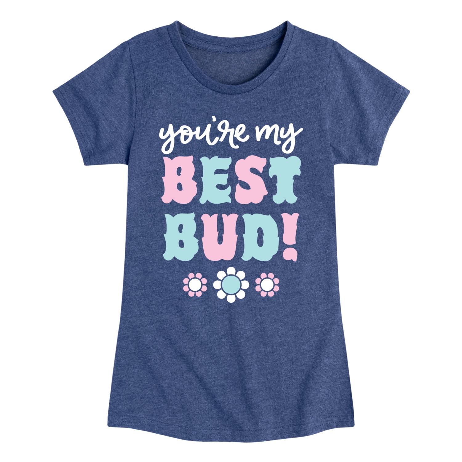 Instant Message - You're My Best Bud 1 - Girls Fitted Short Sleeve Tee ...